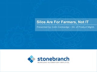 Silos Are For Farmers, Not IT | PPTX