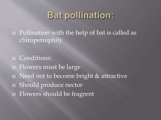 Agents of Pollination, hydrophily, anemophily, cheropetrophily ...