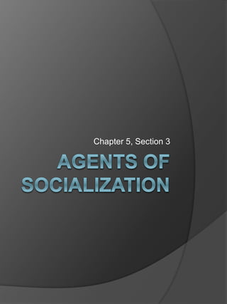 Agents of socialization | PPTX