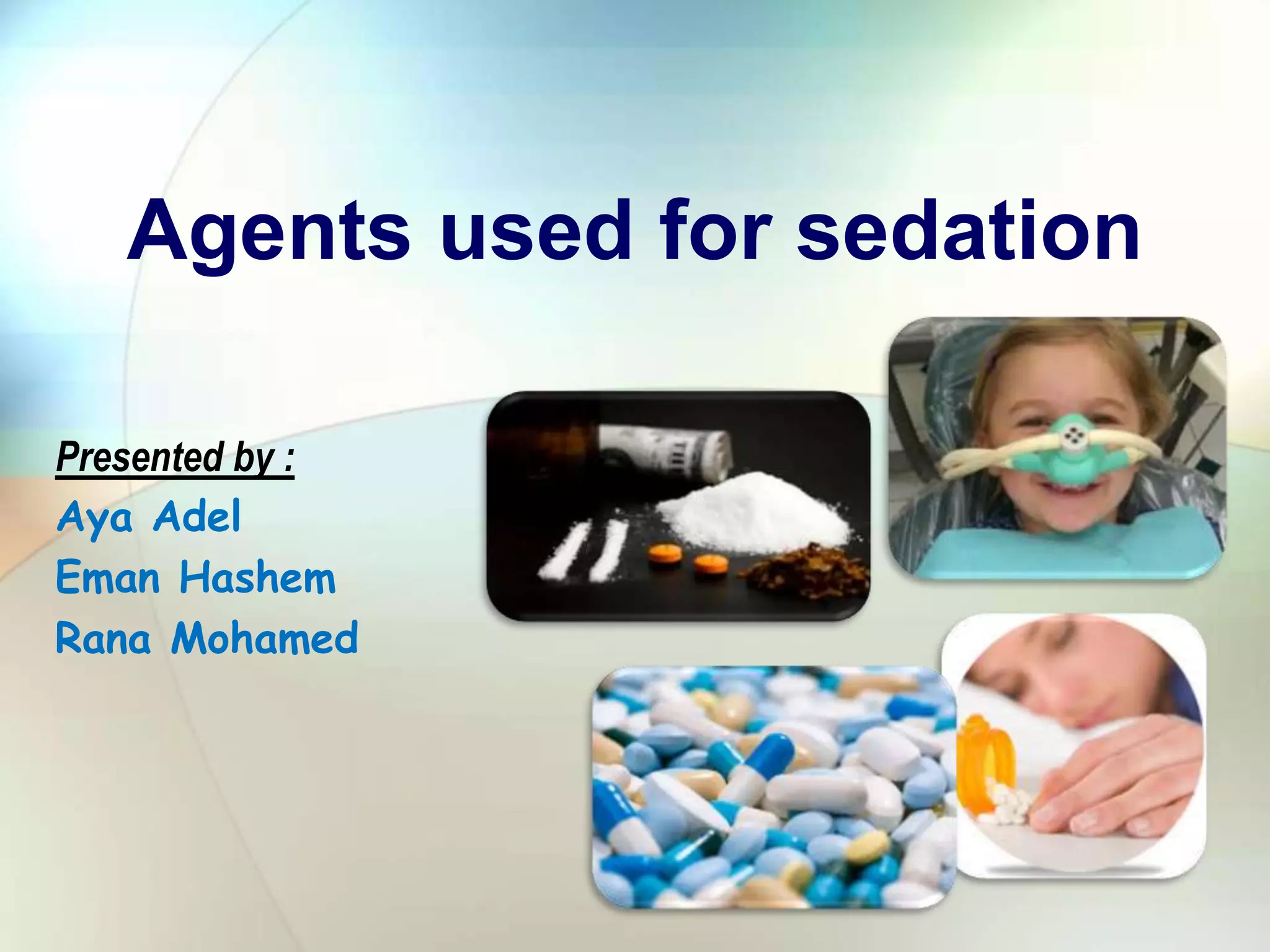 Agents used for sedation in pediatric dentistry | PPTX