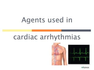 Agents used in cardiac arrhythmias pptx. | PPT