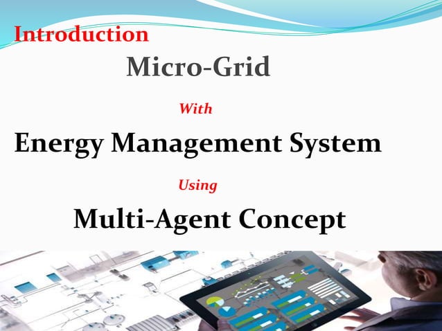 Developing Multi-Agent Based Micro-Grid Management System in JADE | PPT