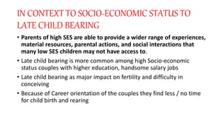 AGE OF CHILD BEARING RELATED TO HEALTH & SES.pptx