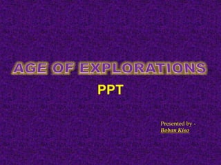 Age of explorations ppt | PPTX