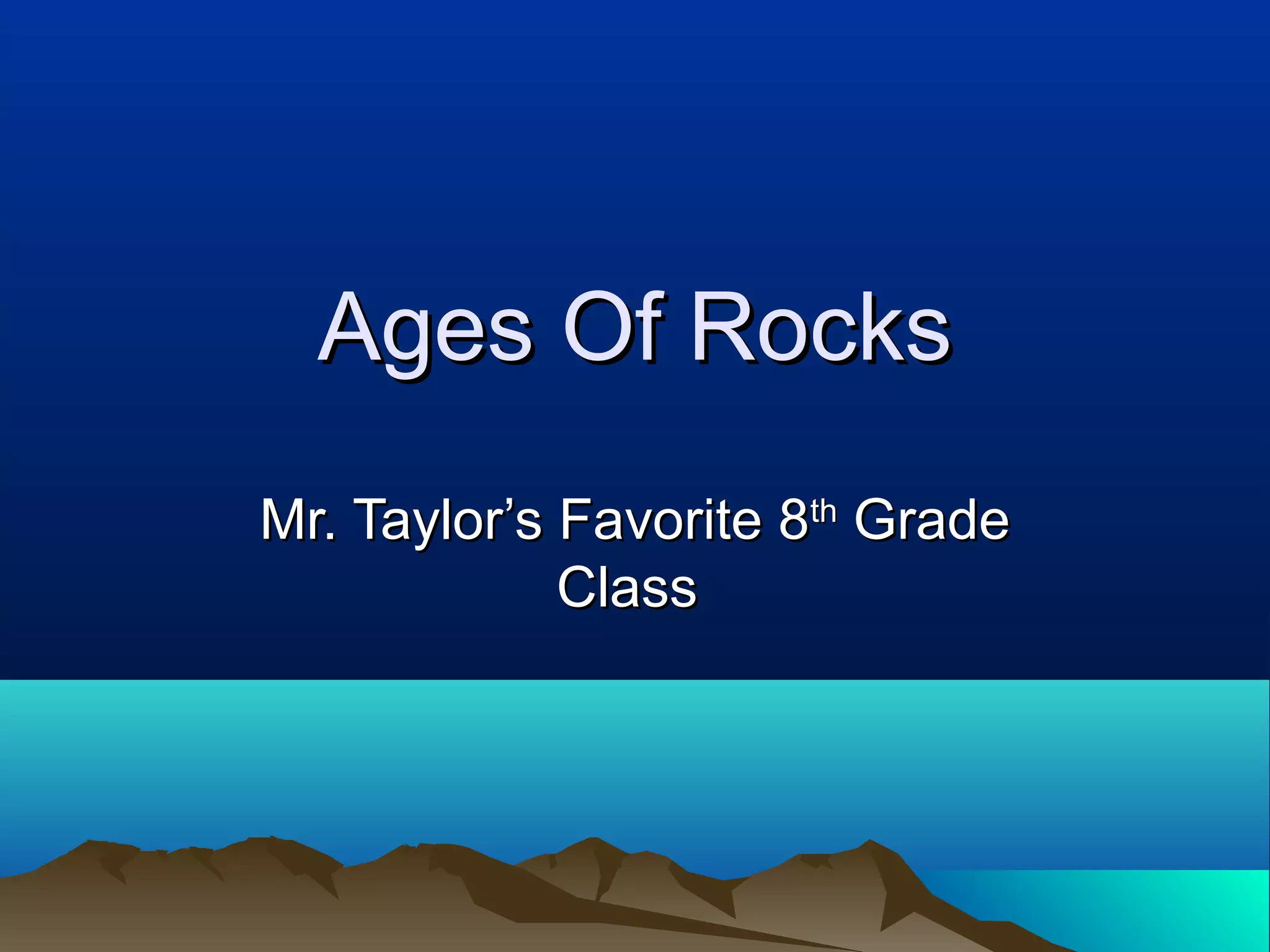 Ages of rocks 2013 | PPT