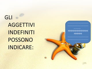 Aggettivi indefiniti | PPT
