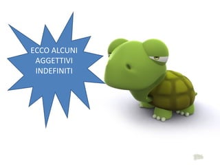 Aggettivi indefiniti | PPT