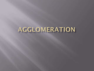 Agglomeration | PPTX