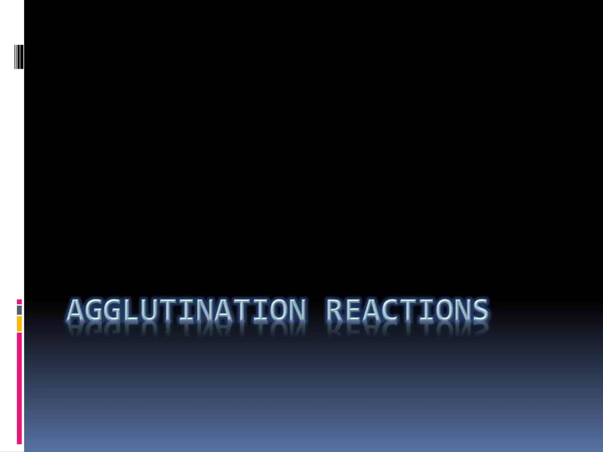 Agglutination reactions | PPTX