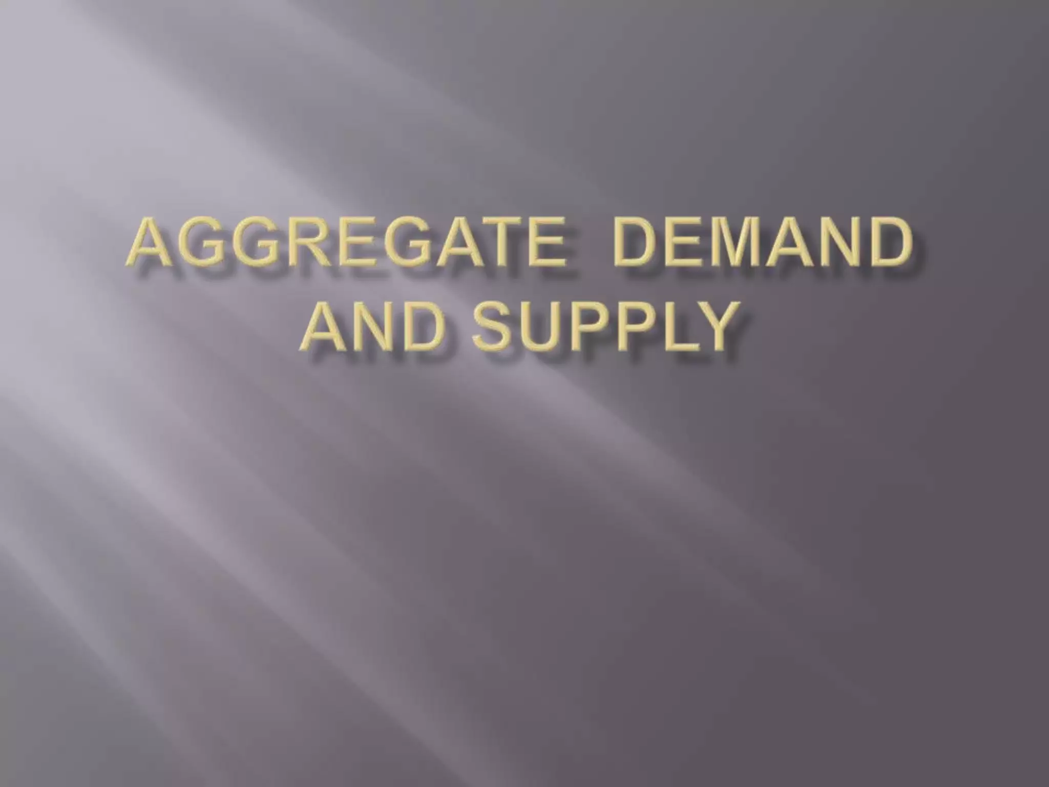 Aggregate demand and supply | PPT
