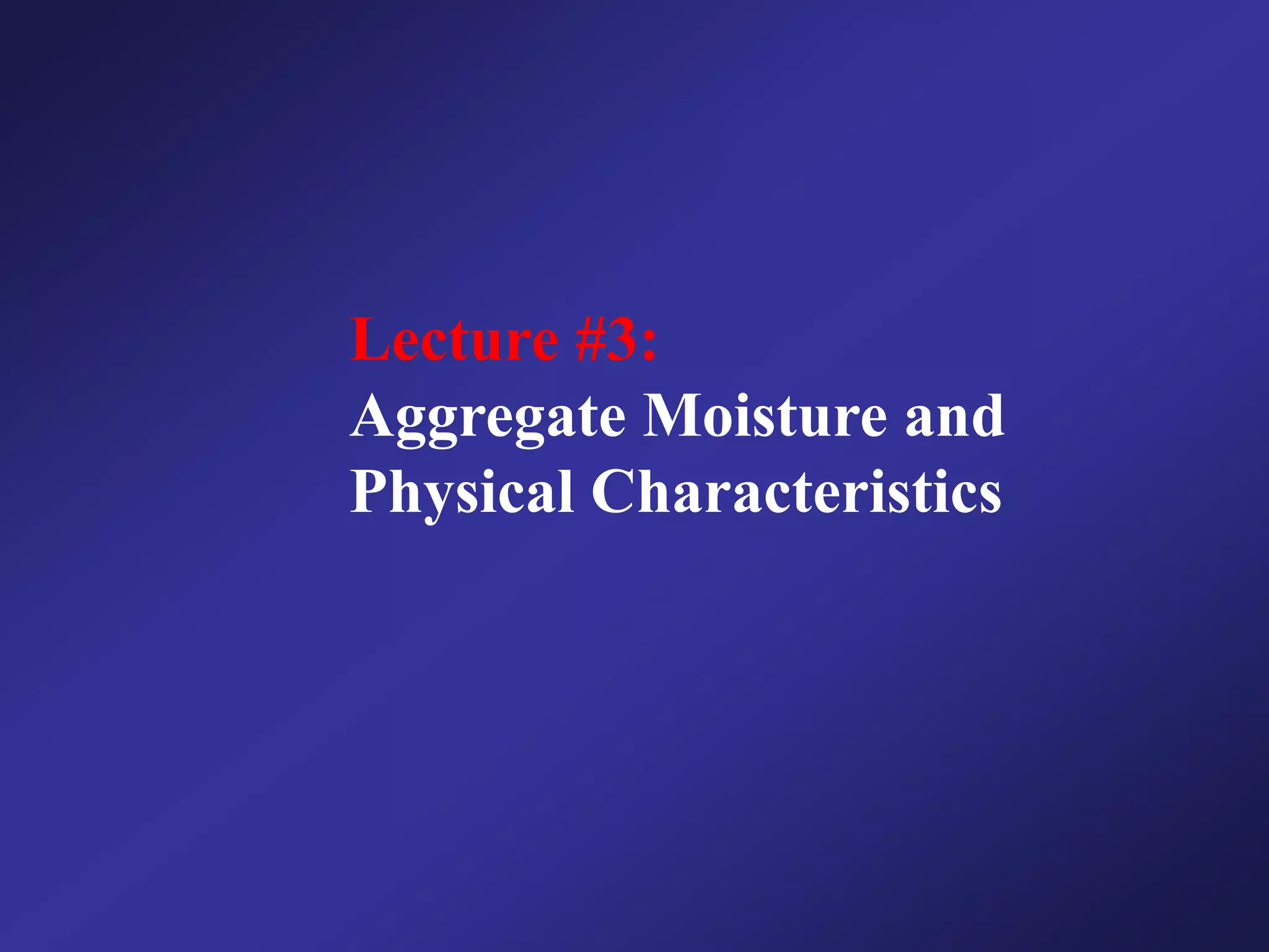 aggregatemoistureandphyicalchar.ppt