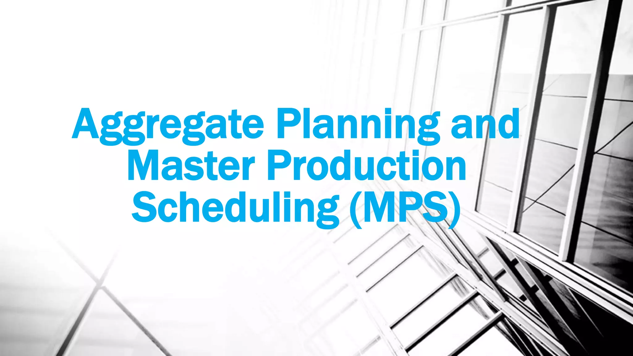 Aggregate planning and mps om | PPTX