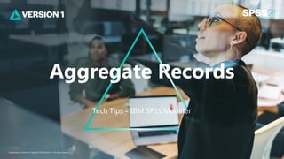 Aggregate Records in IBM SPSS Modeler.pptx