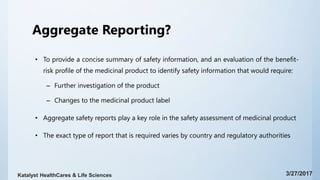 Aggregate Reporting_Pharmacovigilance_Katalyst HLS | PPTX