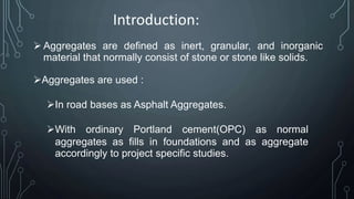 Classification, properties and extraction of Aggregates | PPTX