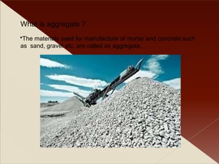 Presentation on Aggregates, Aggregates types. | PPTX