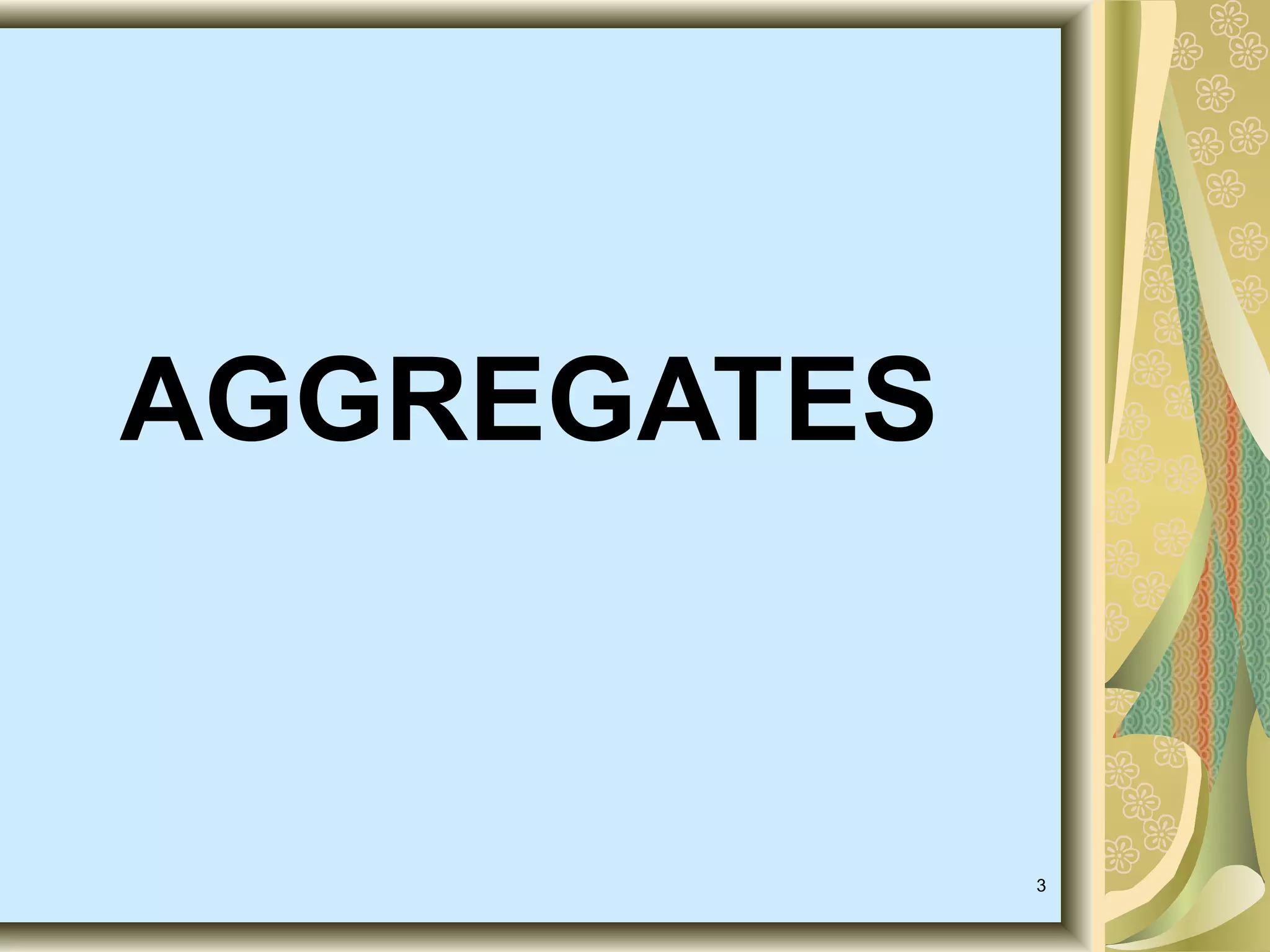 Aggregates ppt | PPT