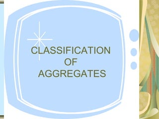 Aggregates ppt | PPT