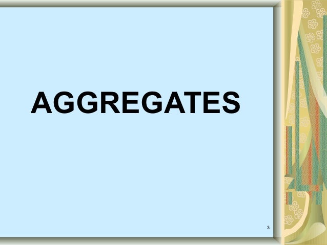 Aggregates ppt