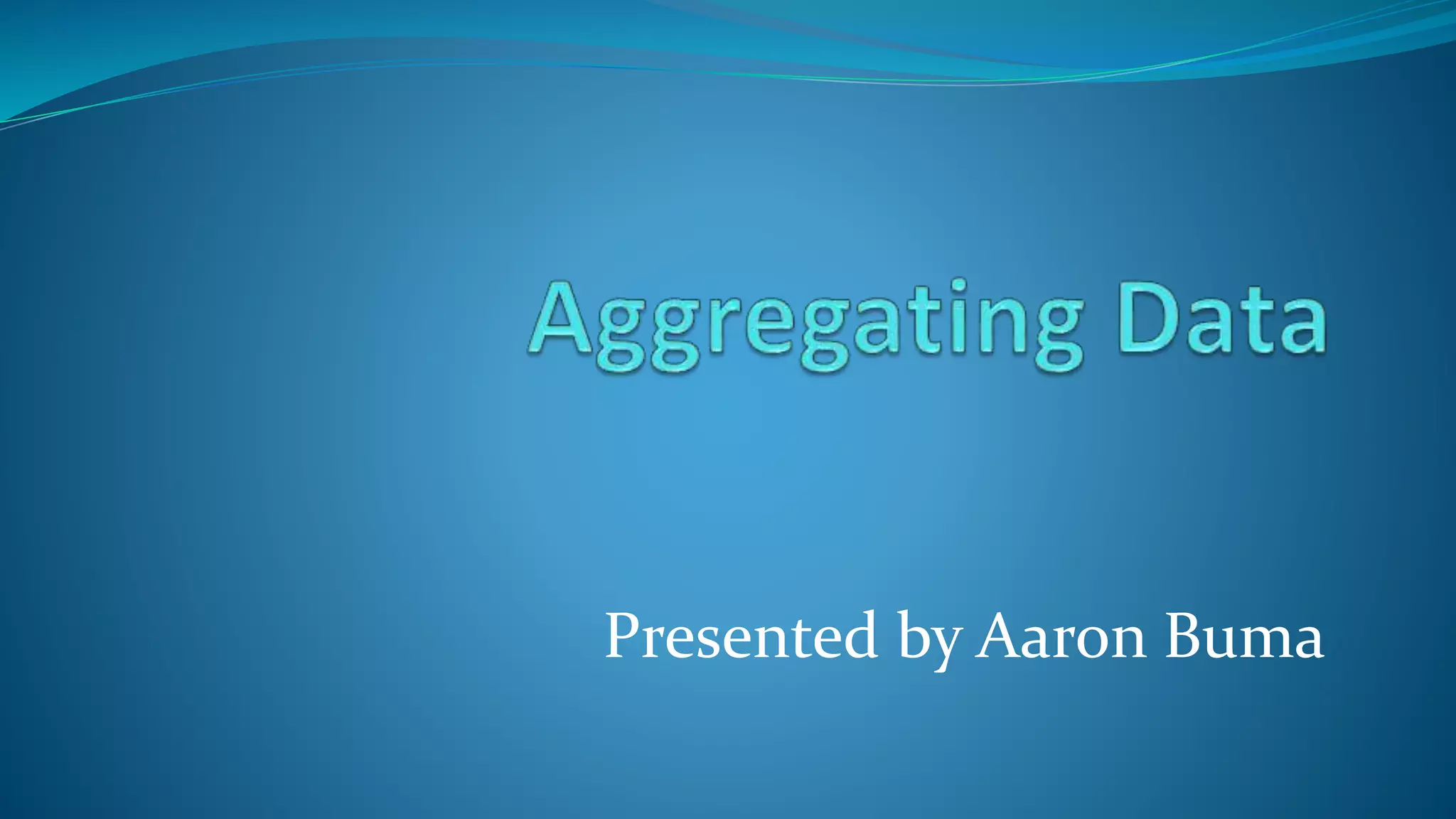 Aggregating data | PPTX