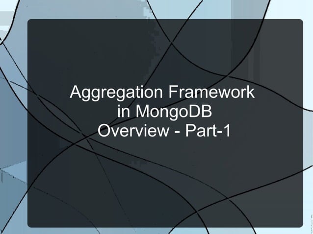 Aggregation Framework In Mongodb Overview Part 1 Ppt