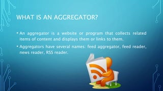 Aggregators and rss feed | PPT