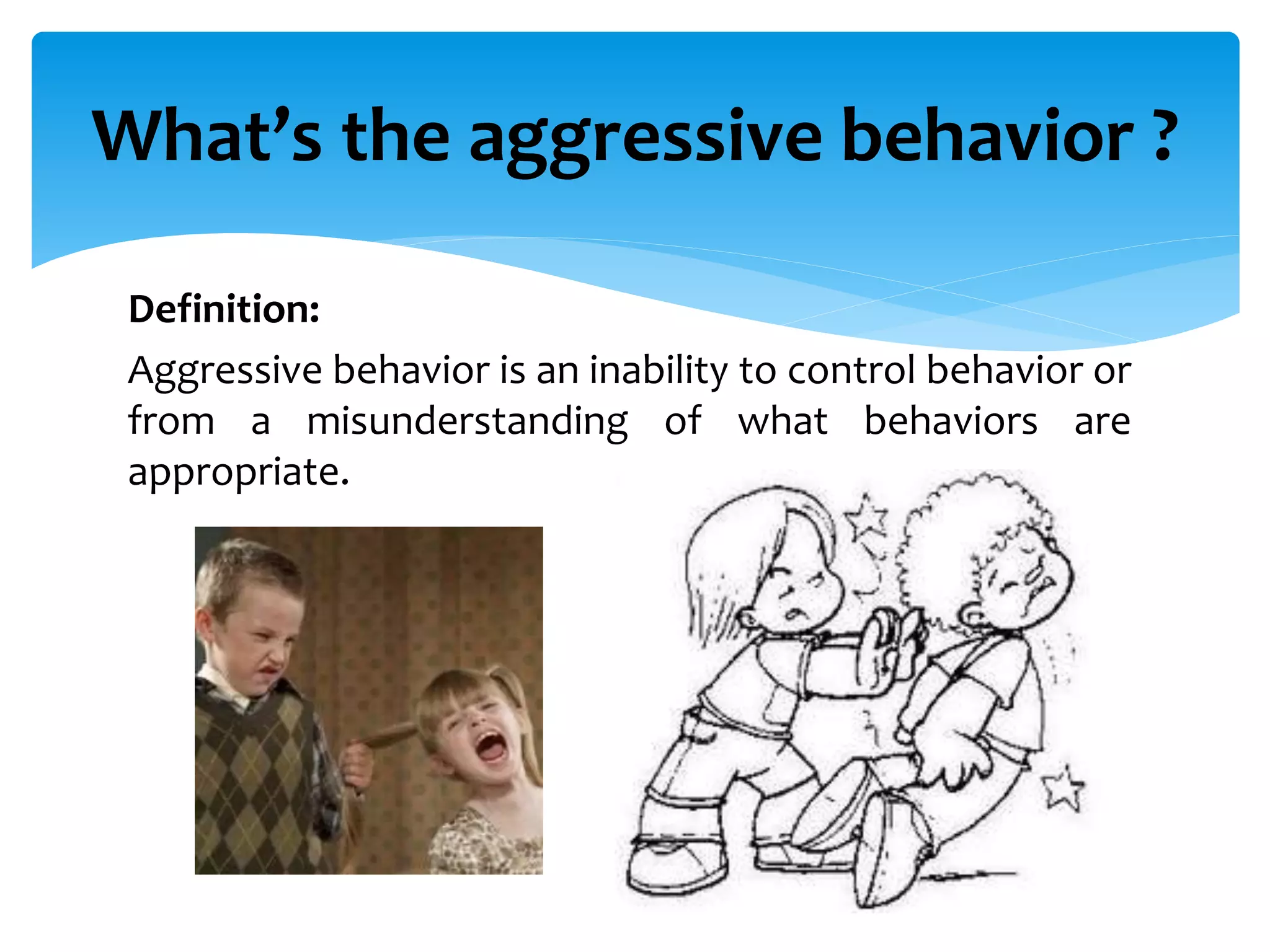 Aggression behavior in children | PPTX | Parenting Children Aged 4-11 ...