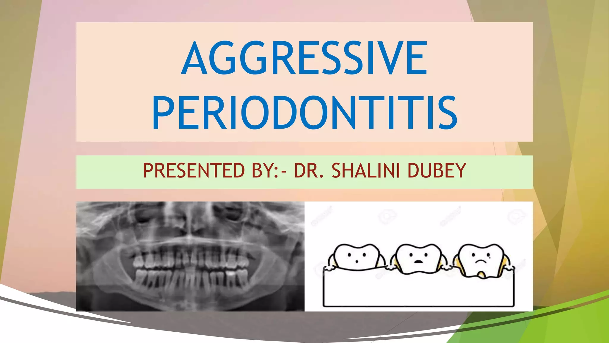 Aggressive periodontitis | PPTX