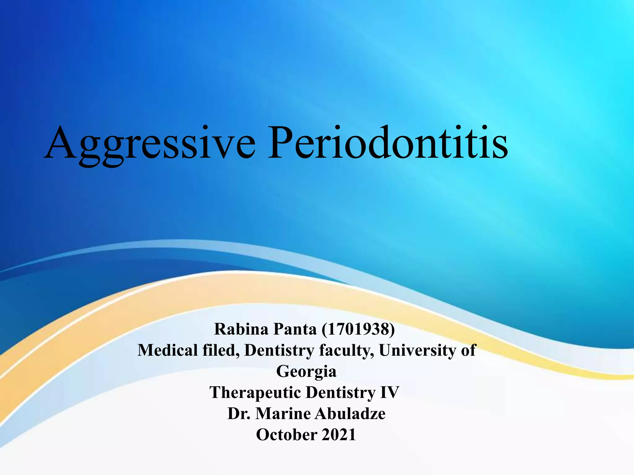 Aggressive periodontitis | PPTX