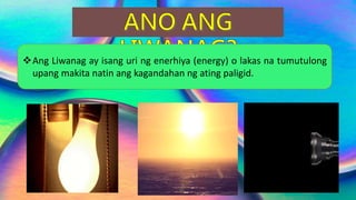 Agham 3 yunit iii aralin 5 pinagmulan at gamit ng liwanag | PPTX
