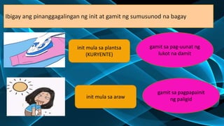 Agham 3 yunit iii aralin 7 pinagmulan at gamit ng init | PPTX