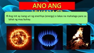 Agham 3 yunit iii aralin 7 pinagmulan at gamit ng init | PPTX