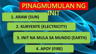 Agham 3 yunit iii aralin 7 pinagmulan at gamit ng init | PPTX