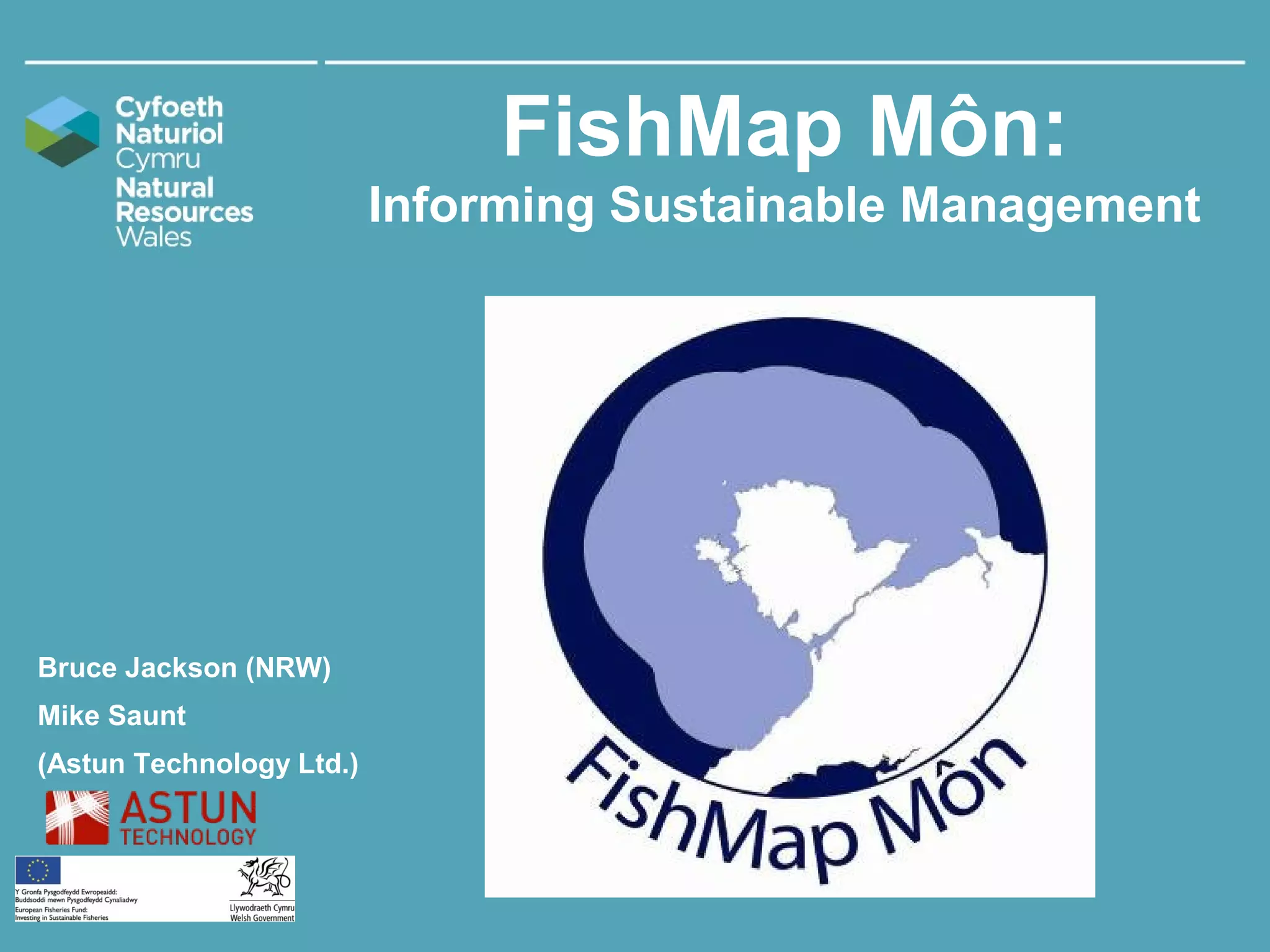 AGI Cymru 2013 - Plenary - NRW / Astun - Fish Map Mon | PPT