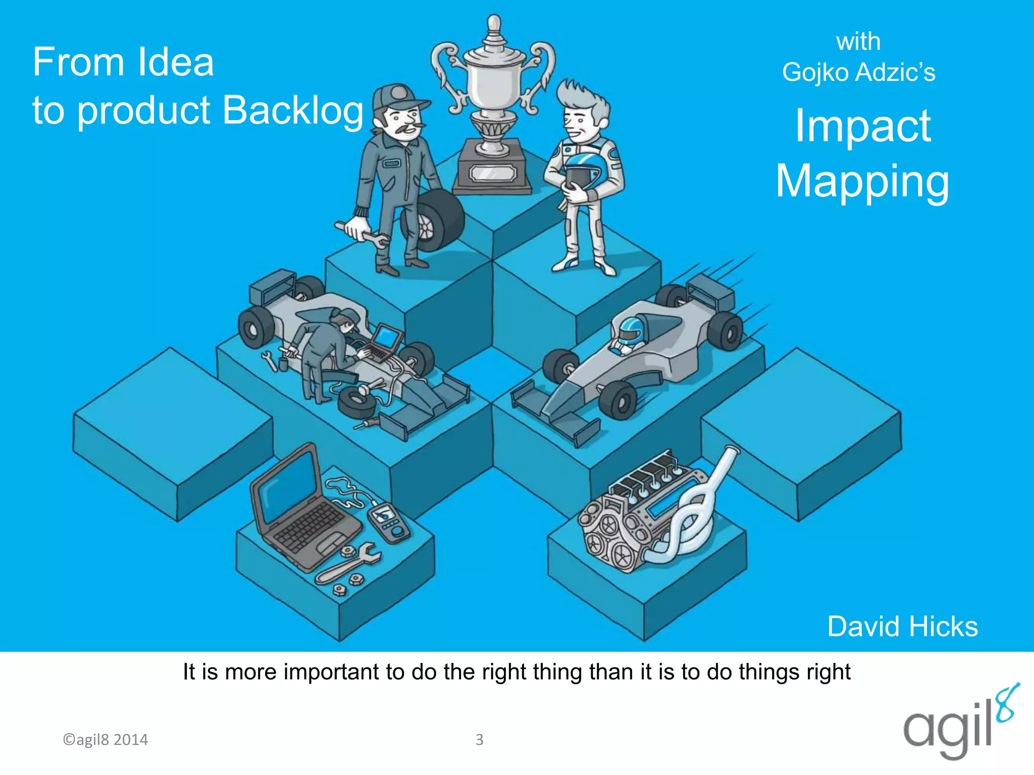 Agil8 Agile Story Writing - Impact Mapping - David Hicks - 30 Oct 2014 ...