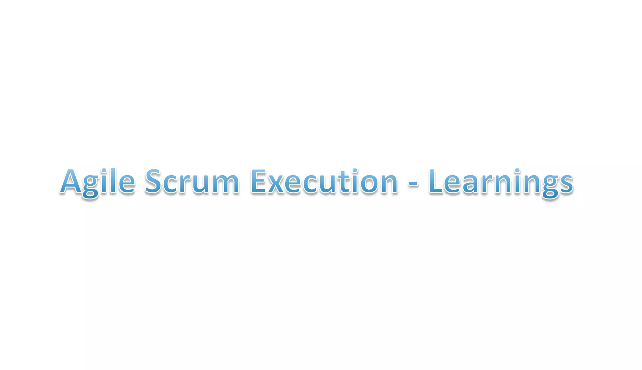 Agile scrum execution - Learnings | PPT
