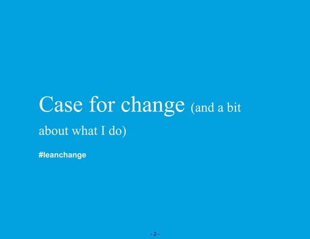 Agile 2013 - Lean Change for Enabling Agile Transformations | PPTX | Business | Business and Finance