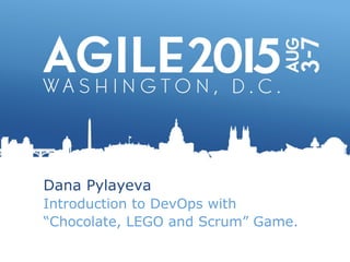 Agile2015: Introduction to DevOps with Chocolate and Lego Game | PPT