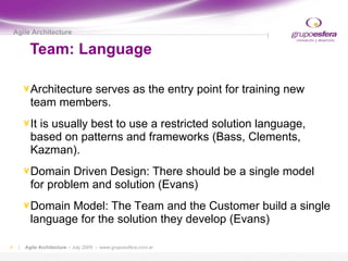 Agiles 2009 - Agile Architecture - Diego Fontdevila | PPT