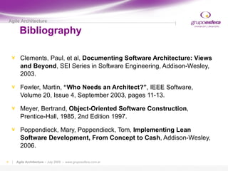 Agiles 2009 - Agile Architecture - Diego Fontdevila | PPT
