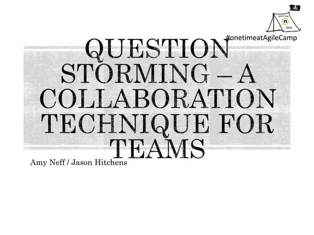 Agile Camp 2018 - Question Storming | PPT