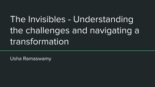 Agile Chennai 2023 | The Invisibles - Understanding the Challenges and ...