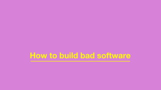 Agile crash course - how to build bad software | PPT