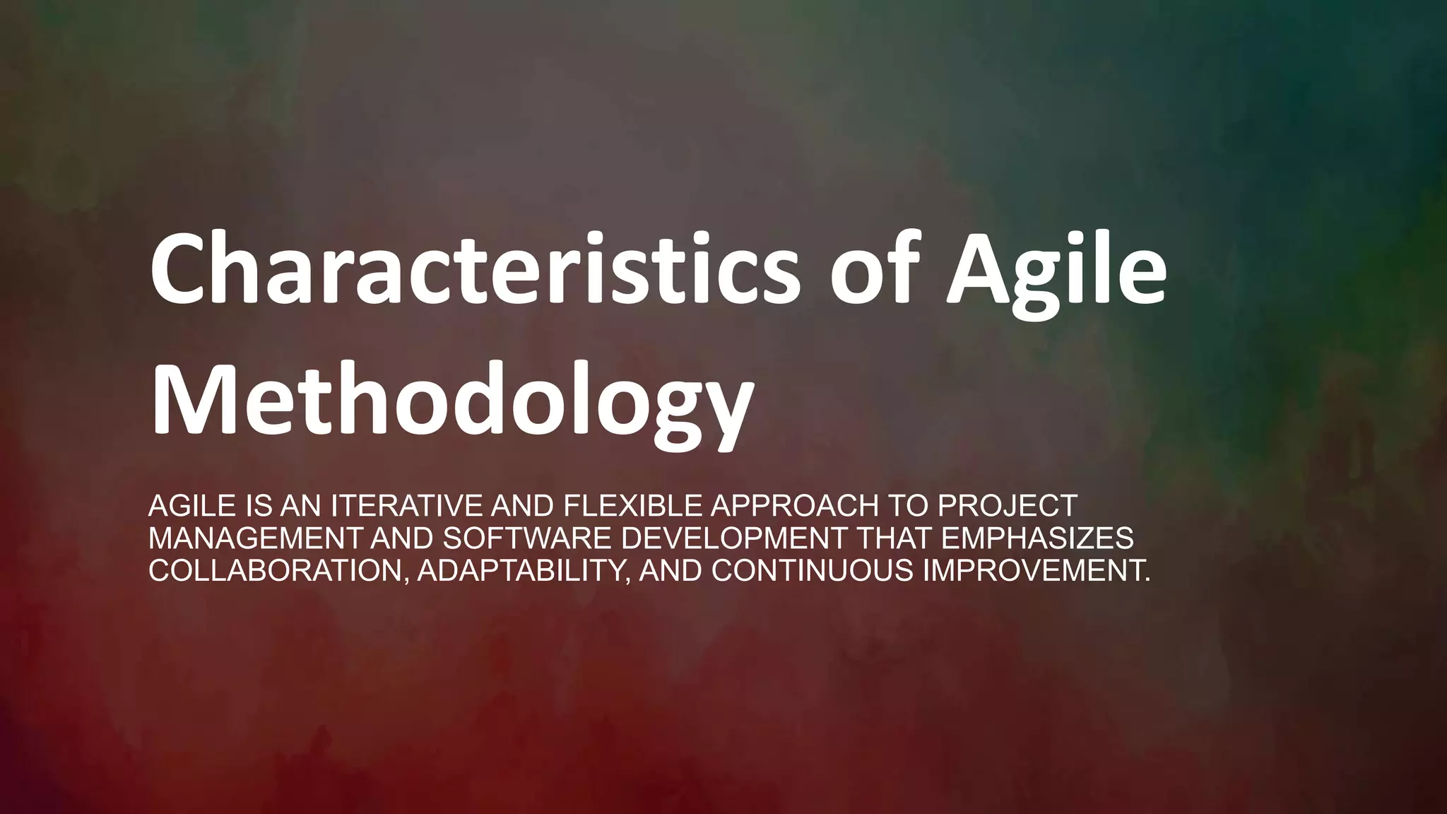 Which characteristics describe the Agile Method-V2Soft.pptx