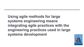 Agile methods for large systems | PPT
