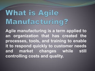 Agile manufacturing | PPTX