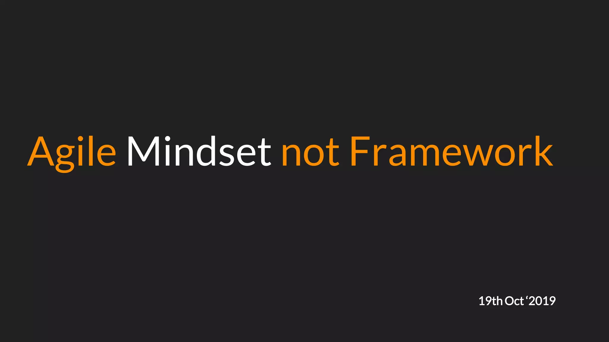 Agile mindset not framework | PPT