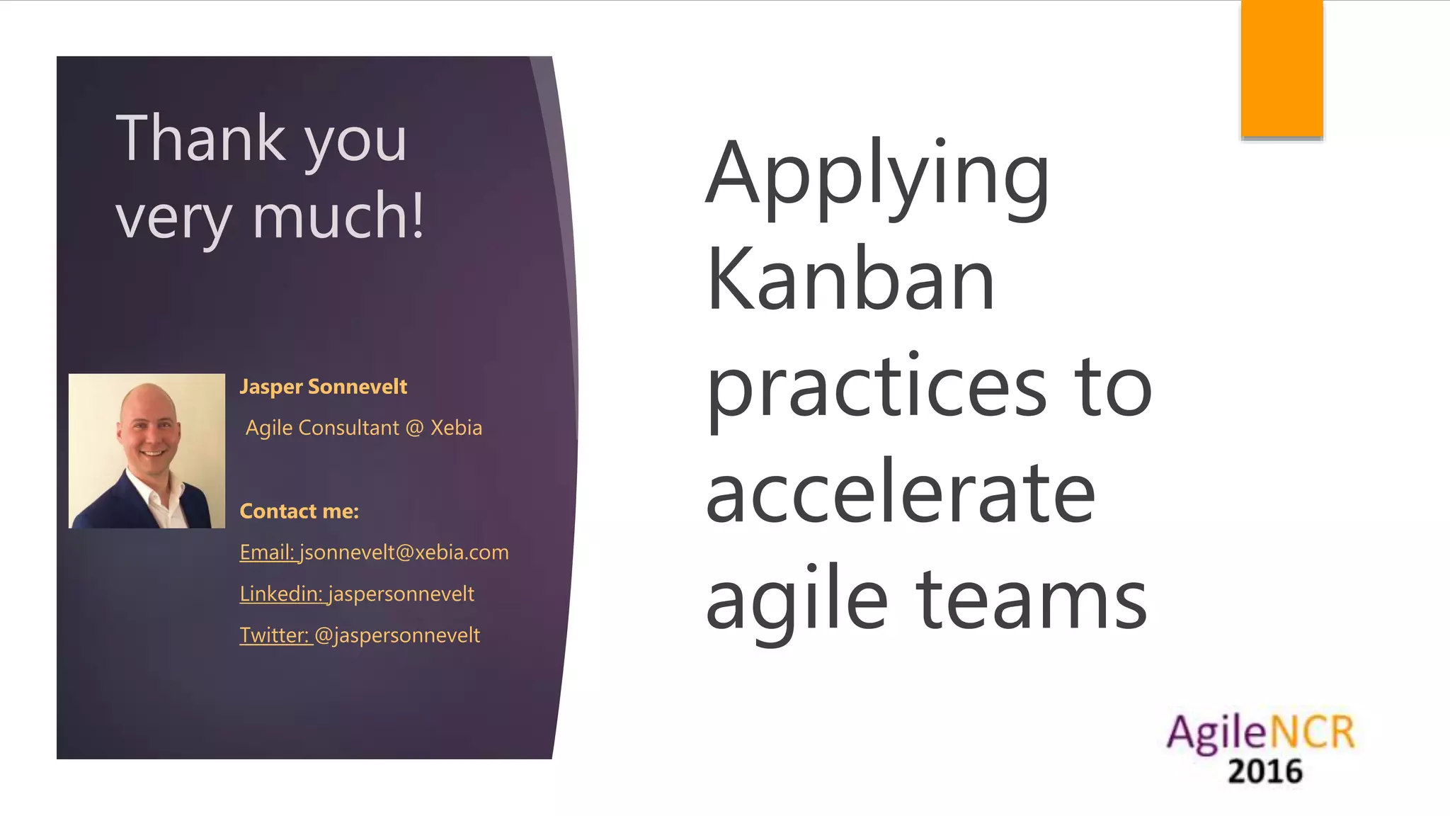 Agile Ncr 2016 Accelerating Agile Teams With Kanban Practices Ppt
