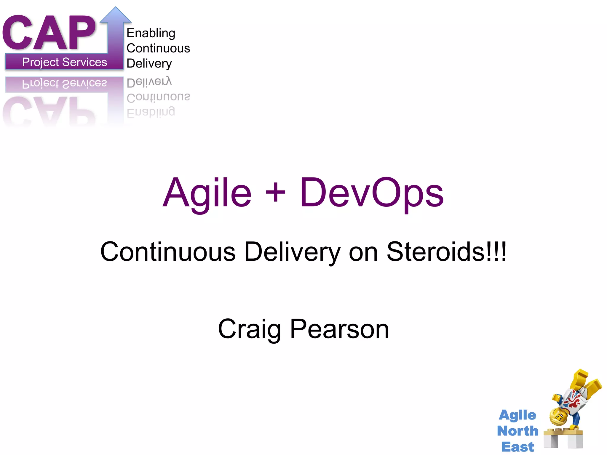 Agile North East Agile + DevOps by Craig Pearson of CAP Project Services | PDF