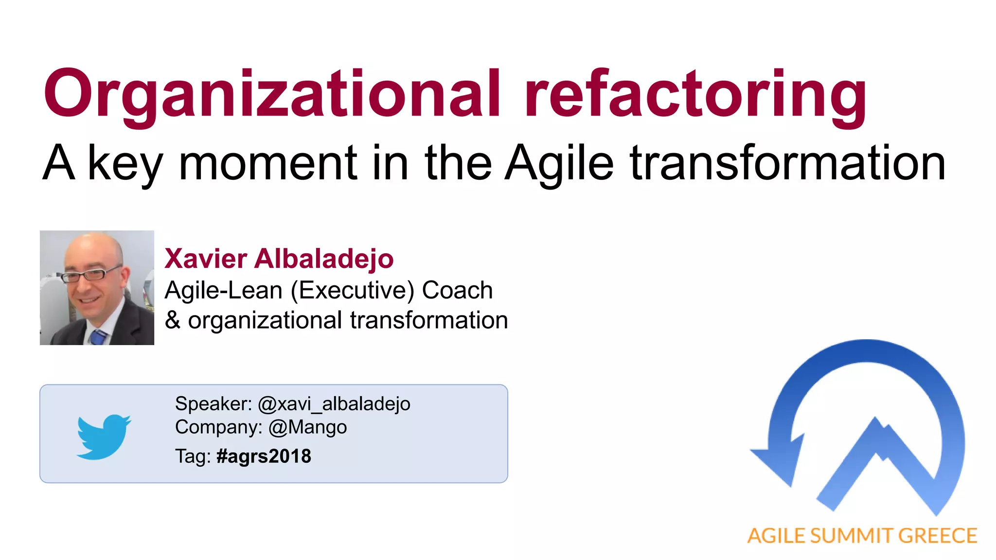 Agile organizational refactoring - A key moment in your transformation ...